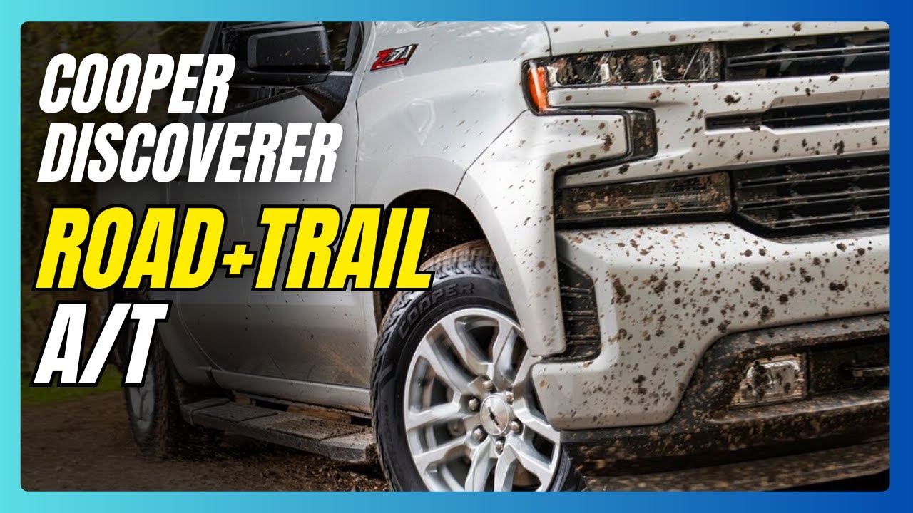 Cooper Discoverer Road + Trail A/T Review (Detailed) - YouTube