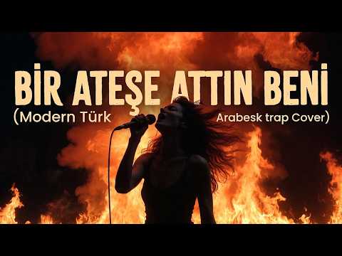 Bir Ateşe Attın Beni (Kadın Vokal) | Modern Türk Arabesk trap Cover 🔥 [Official Video]