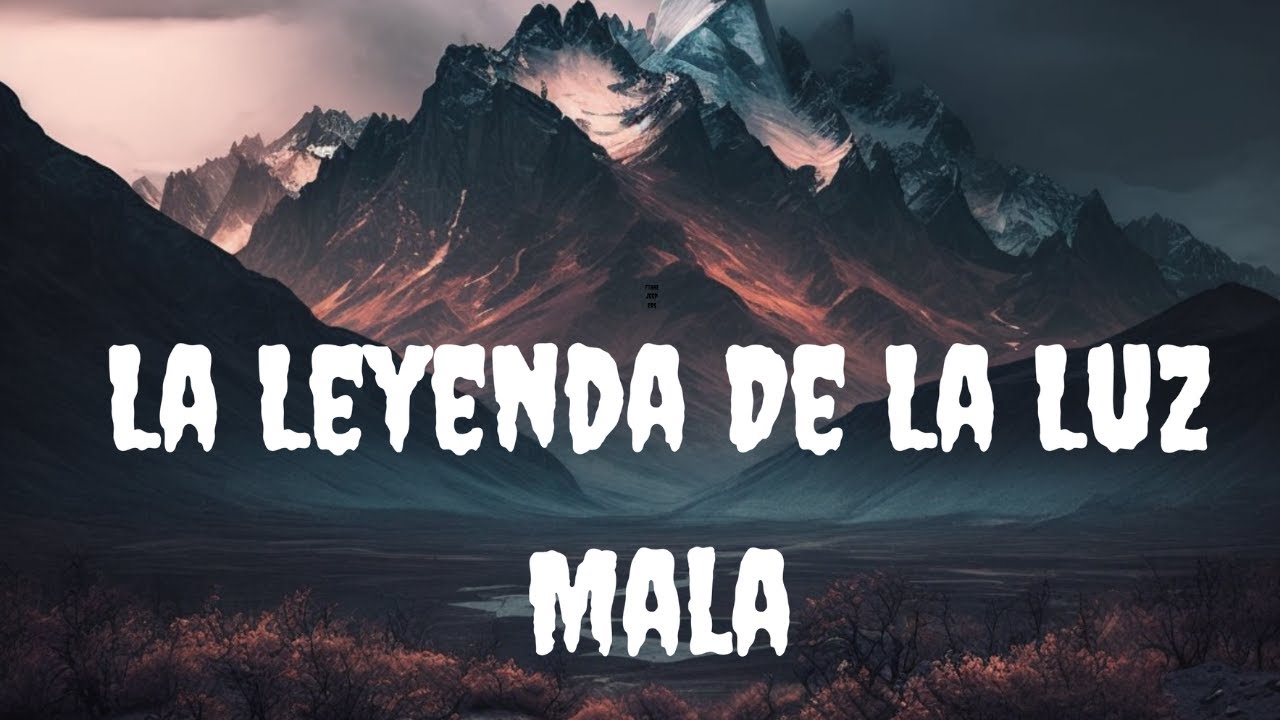 👉🏻 👉🏼 👉🏽 LA LEYENDA DE LA LUZ MALA👈🏽 👈🏼 👈🏻 - YouTube