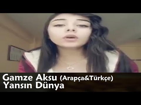 Gamze Aksu - Yansın Dünya (Arapça&Türkçe)