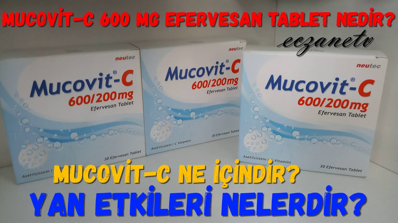 Mucovit C 600 Mg Efervesan Tablet Nedir?Mucovit Tabletin Yan Etkileri ...
