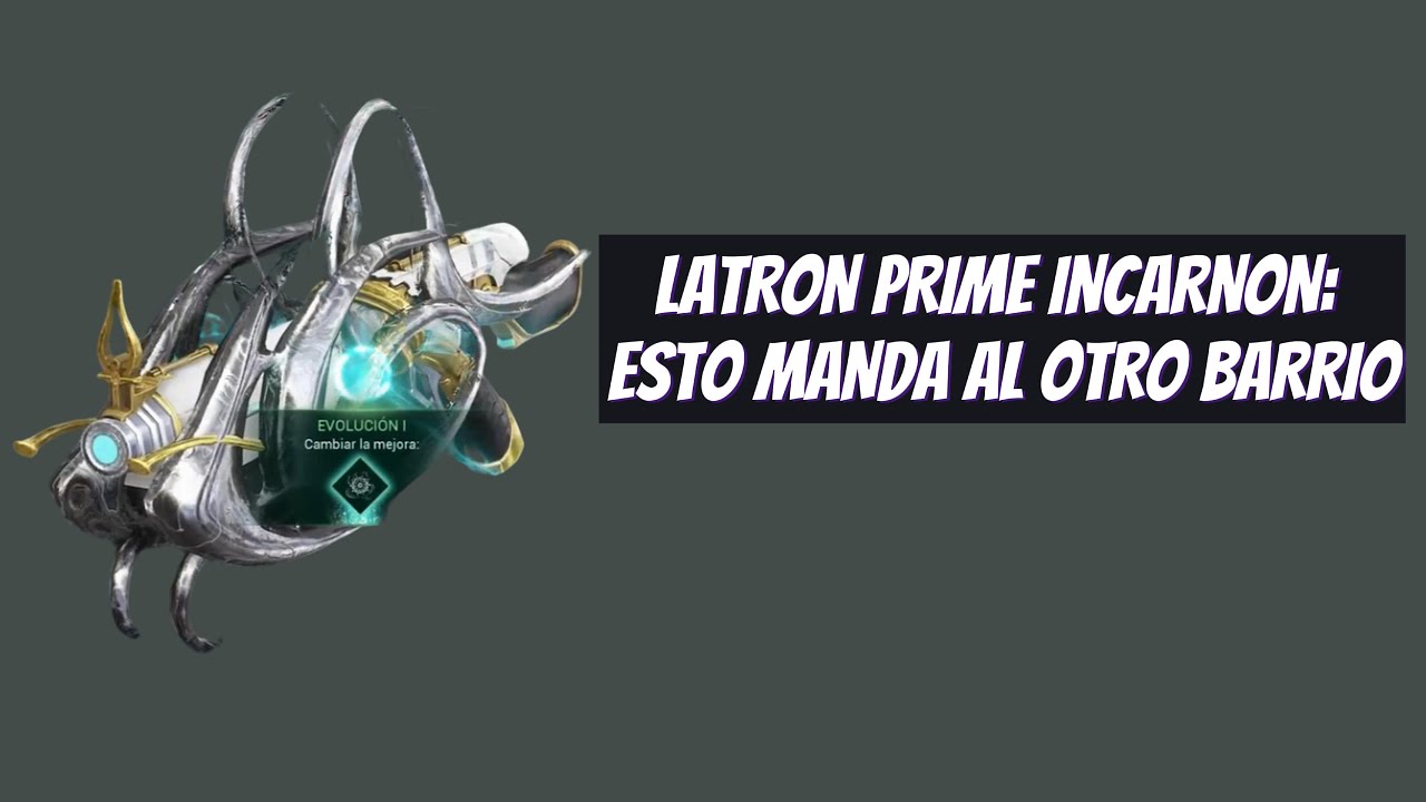 BUILD LATRON PRIME INCARNON esta cosa pega duro (Peligro) WARFRAME 2025 ...