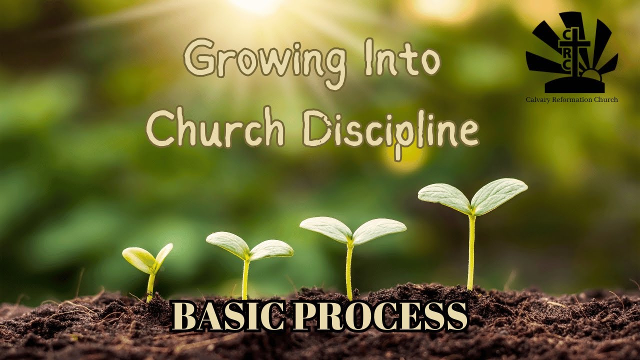 Church Discipline Basic Process Calvary Reformation Church YouTube church-discipline-basic-process-calvary-reformation-church-youtube