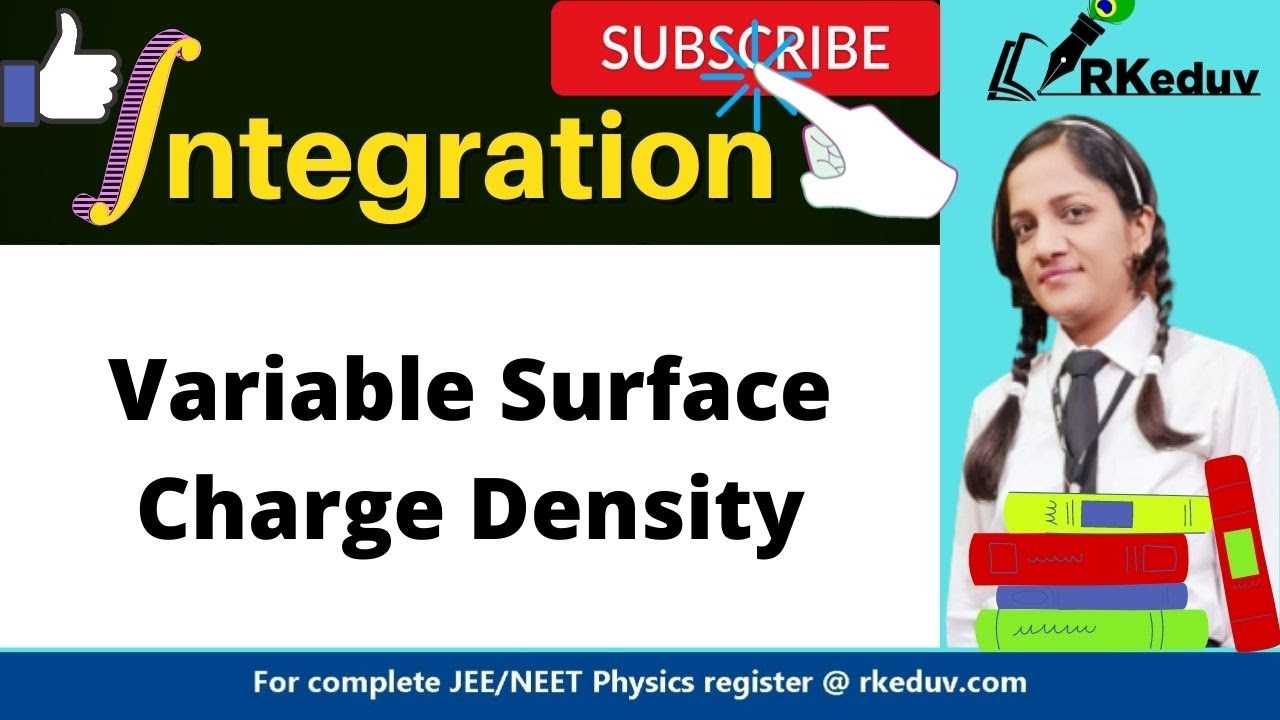 17| Integration| Variable surface charge density - 1| Physics| Class 11 ...