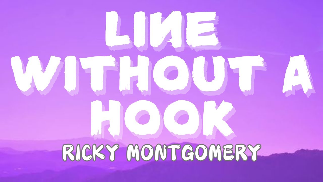 RICKY MONTGOMERY - LINE WITHOUT A HOOK (LYRICS) - YouTube