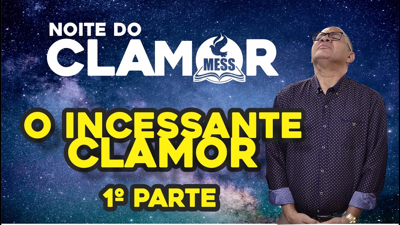 Noite do Clamor - O INCESSANTE CLAMOR - 1º PARTE - 31/10/2023 - - YouTube