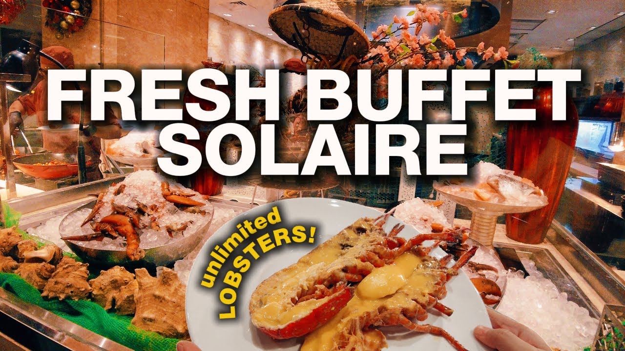 Unlimited Lobsters! FRESH International Buffet at Solaire | Food Tour ...