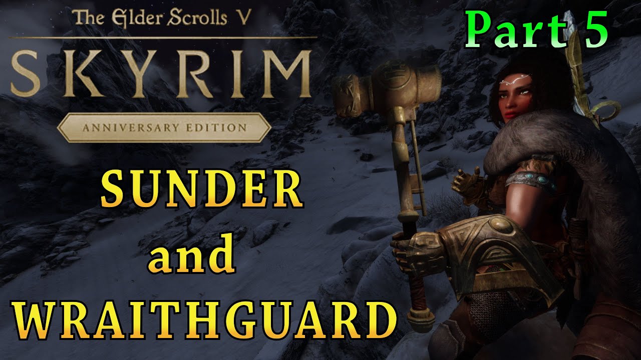 Skyrim Anniversary Edition 2022 - Sunder and Wraithguard - Part 5 - YouTube