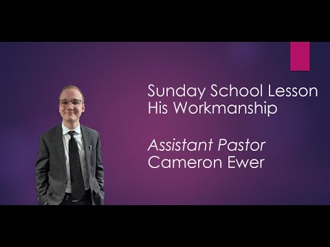 His Workmanship Assistant Pastor Cameron Ewer 2-9-2025 - YouTube