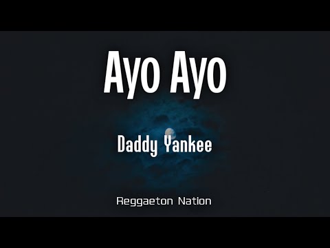 Daddy Yankee - AYO AYO (Letra/Lyrics) | Lamento En Baile - YouTube