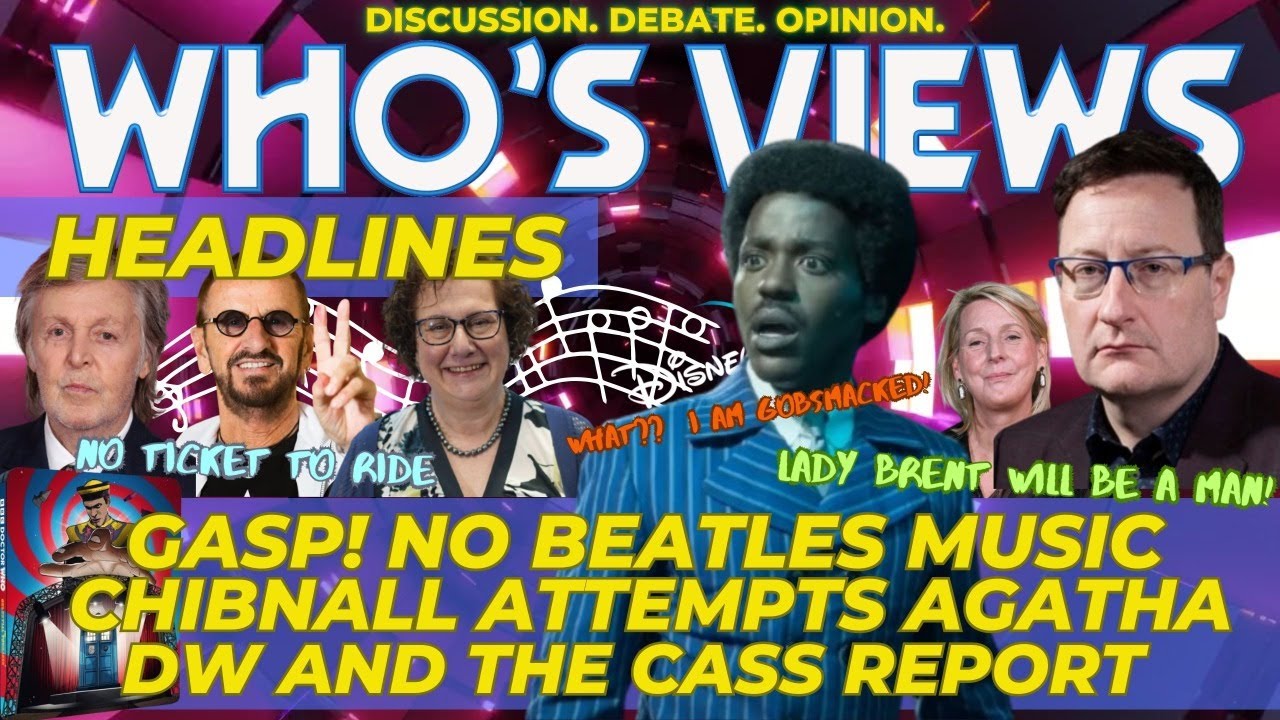 WHO'S VIEWS HEADLINES CASS REPORT & WHO/CHIBNALL ATTEMPTS CHRISTIE/NO ...