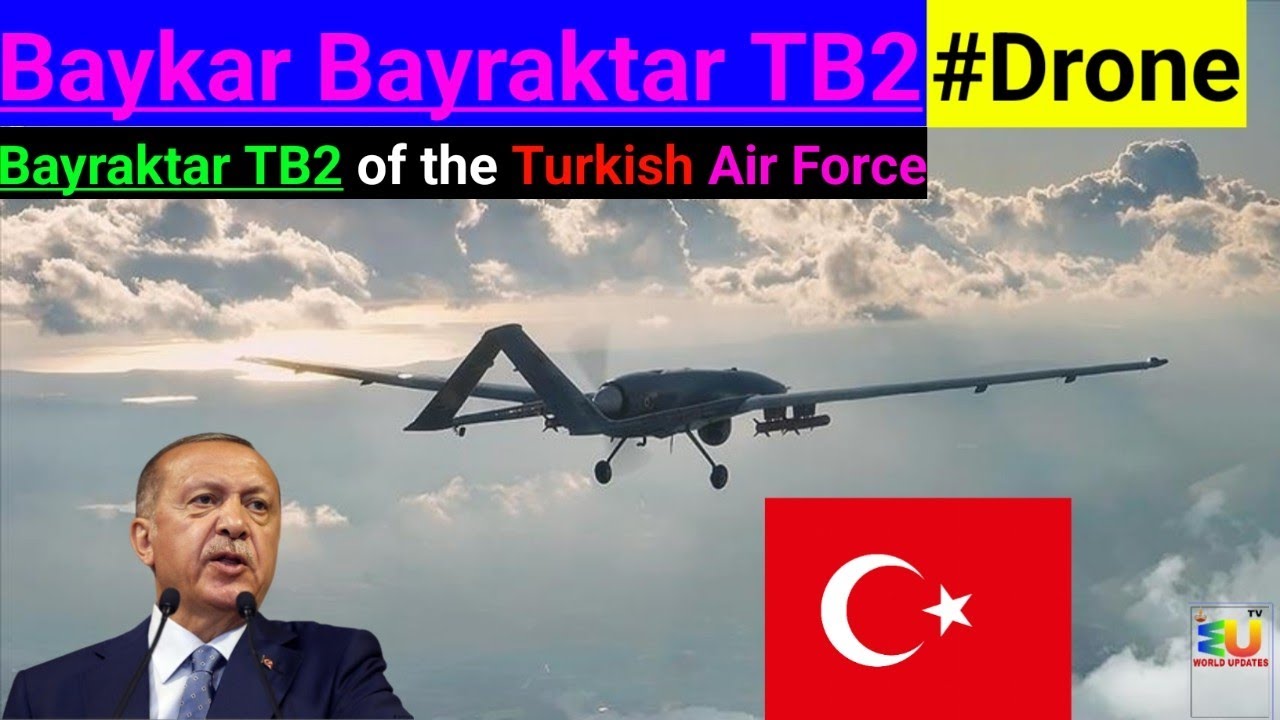Turkeys Bayraktar Tb2 Drone Ankaras Renewed Prominence In The