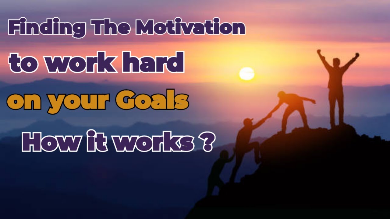 Finding the Motivation to work hard on your Goals || D.B COACHING - YouTube