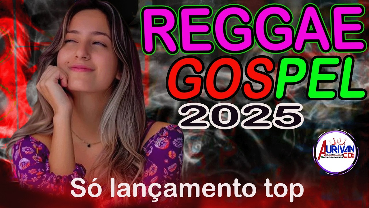 LANÇAMENTO TOP REGGAE GOSPEL 2025 REGGAE DO MARANHÃO 2025 6 de outubro ...