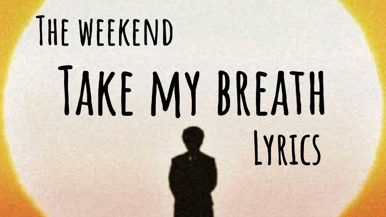 The Weekend - Take My Breath (Lyrics) - YouTube
