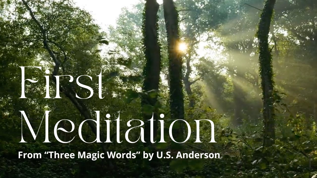 First of Twelve Meditations from U.S. Anderson's "Three Magic Words" - YouTube