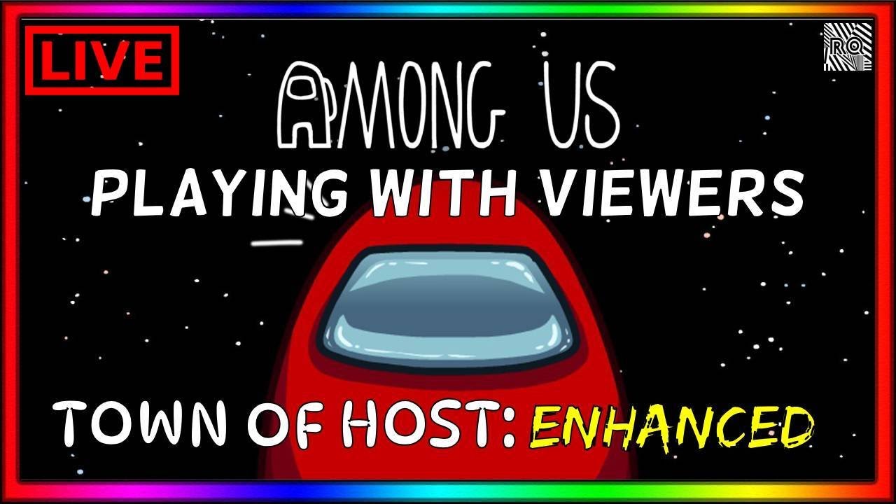 🔴Among Us TOH: E (TOWN OF HOST: ENHANCED) Live | Playing With Viewers ...