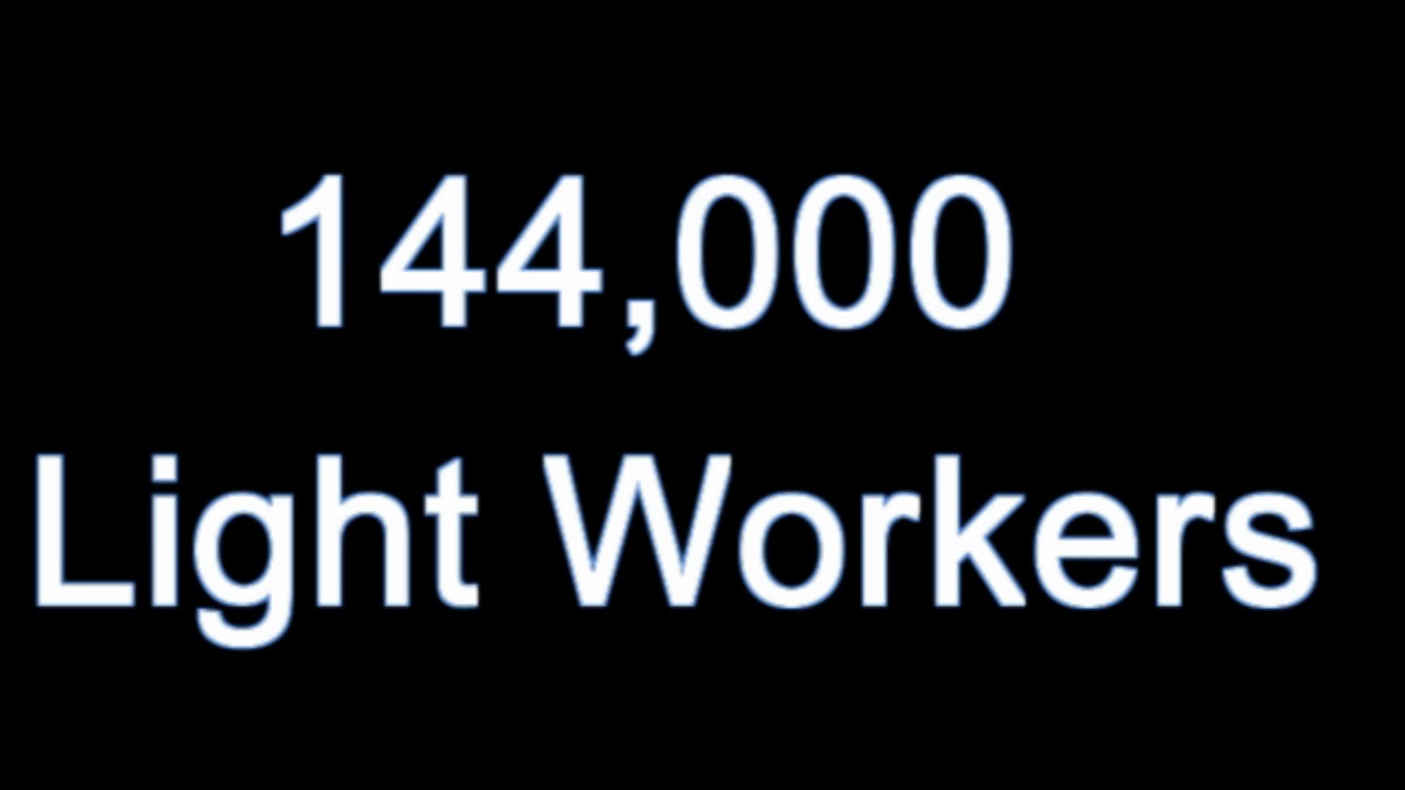 144,000 Chosen Light Workers - YouTube