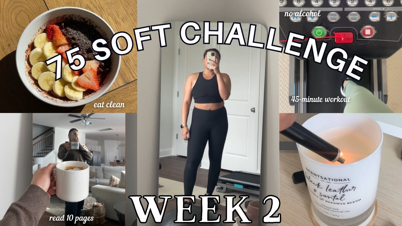 75 SOFT CHALLENGE *WEEK 2* // All of my meals, at home workouts ...