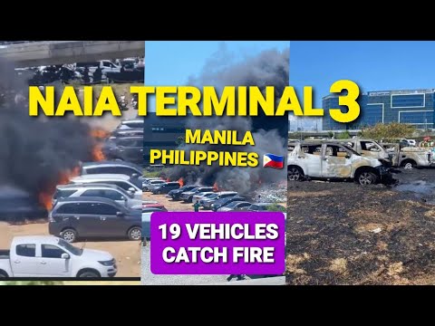FIRE ALERT: NAIA AIRPORT PARKING AREA,19 VEHICLES CATCH FIRE ...
