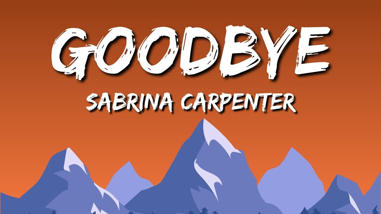 Sabrina Carpenter – Goodbye | Official Lyrics Video - YouTube