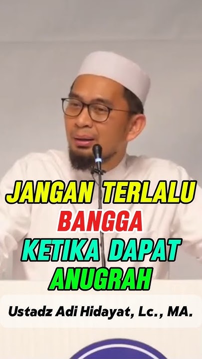 Jangan Terlalu Bangga dengan Anugrah - Ustadz Adi Hidayat #foryou #uah #adihidayat #anugrah # ...