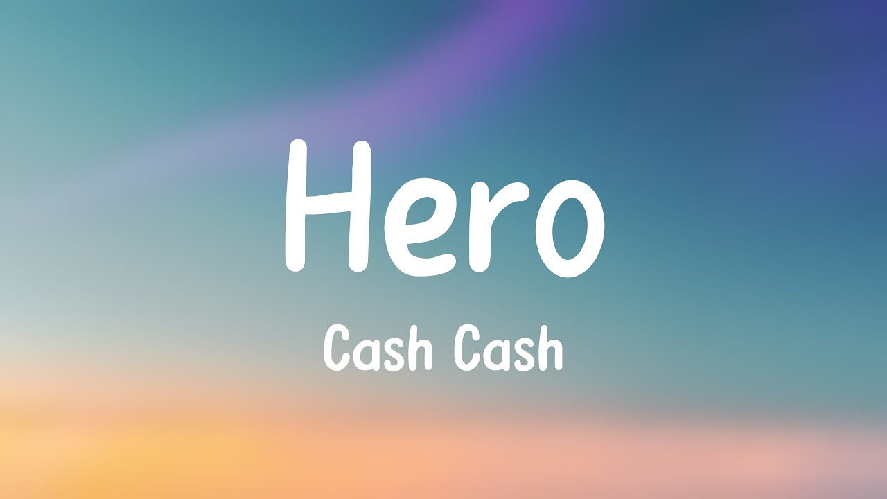 Hero - Cash Cash (Lyric Video) 🦗 - YouTube
