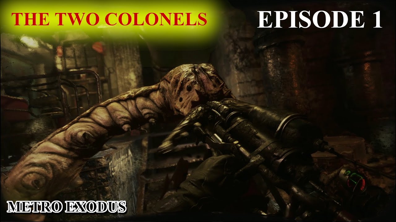 METRO EXODUS DLC TWO COLONELS PART 1 | INTRODUCTION | COLONEL ...