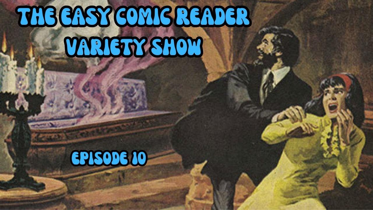 THE EASY COMIC READER VARIETY SHOW : EPISODE 10 - YouTube