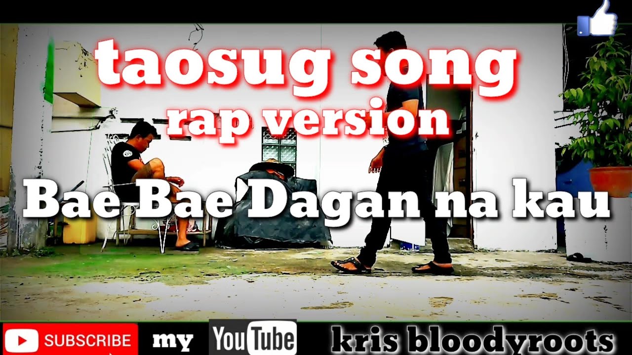 taosug rap version: bae bae dagan nakau - YouTube