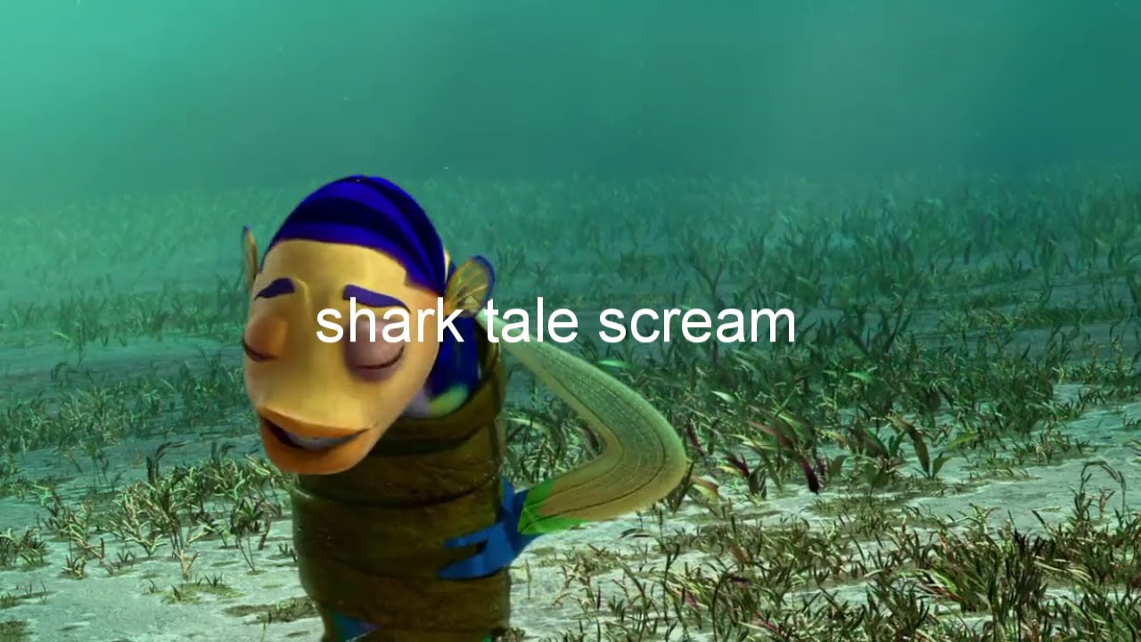 Shark tale scream cilp to - YouTube
