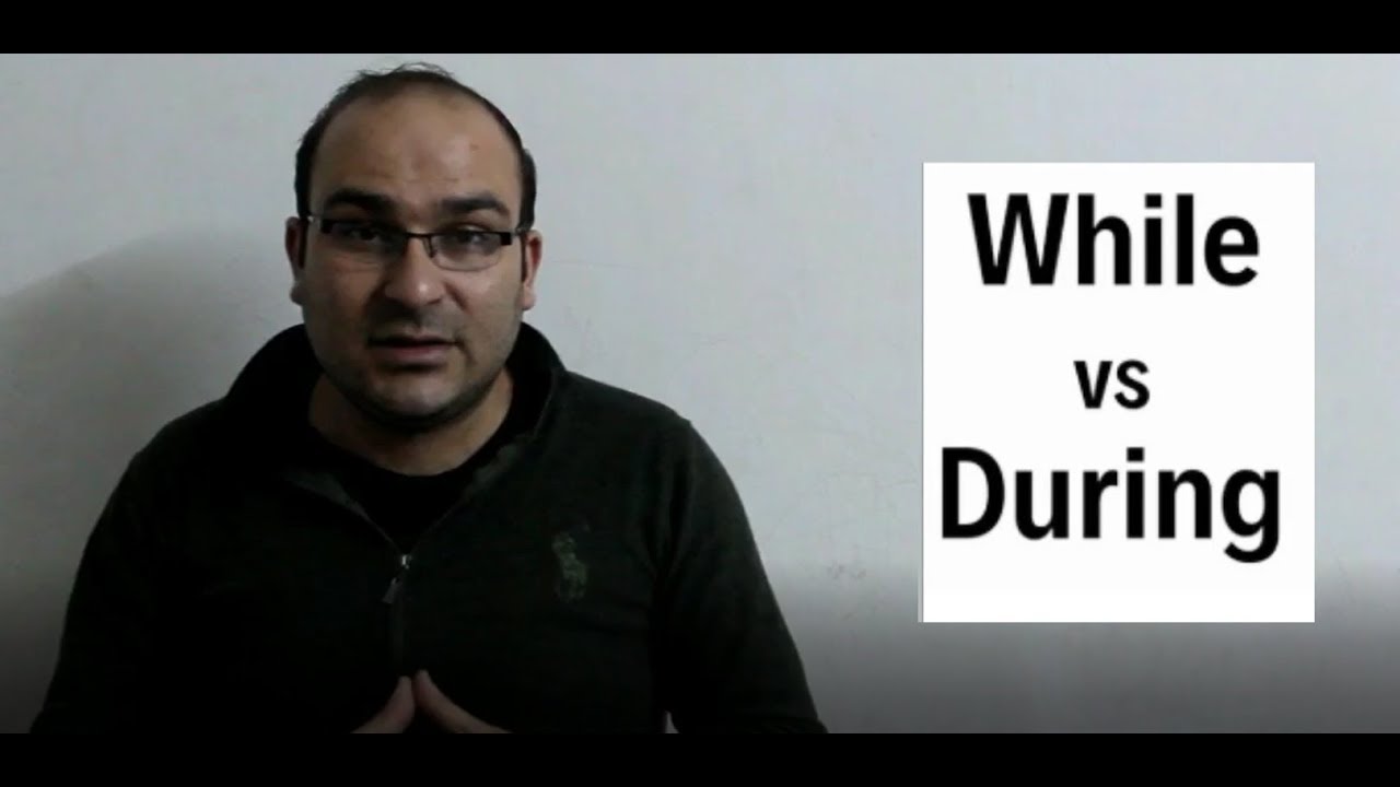 While vs During - YouTube