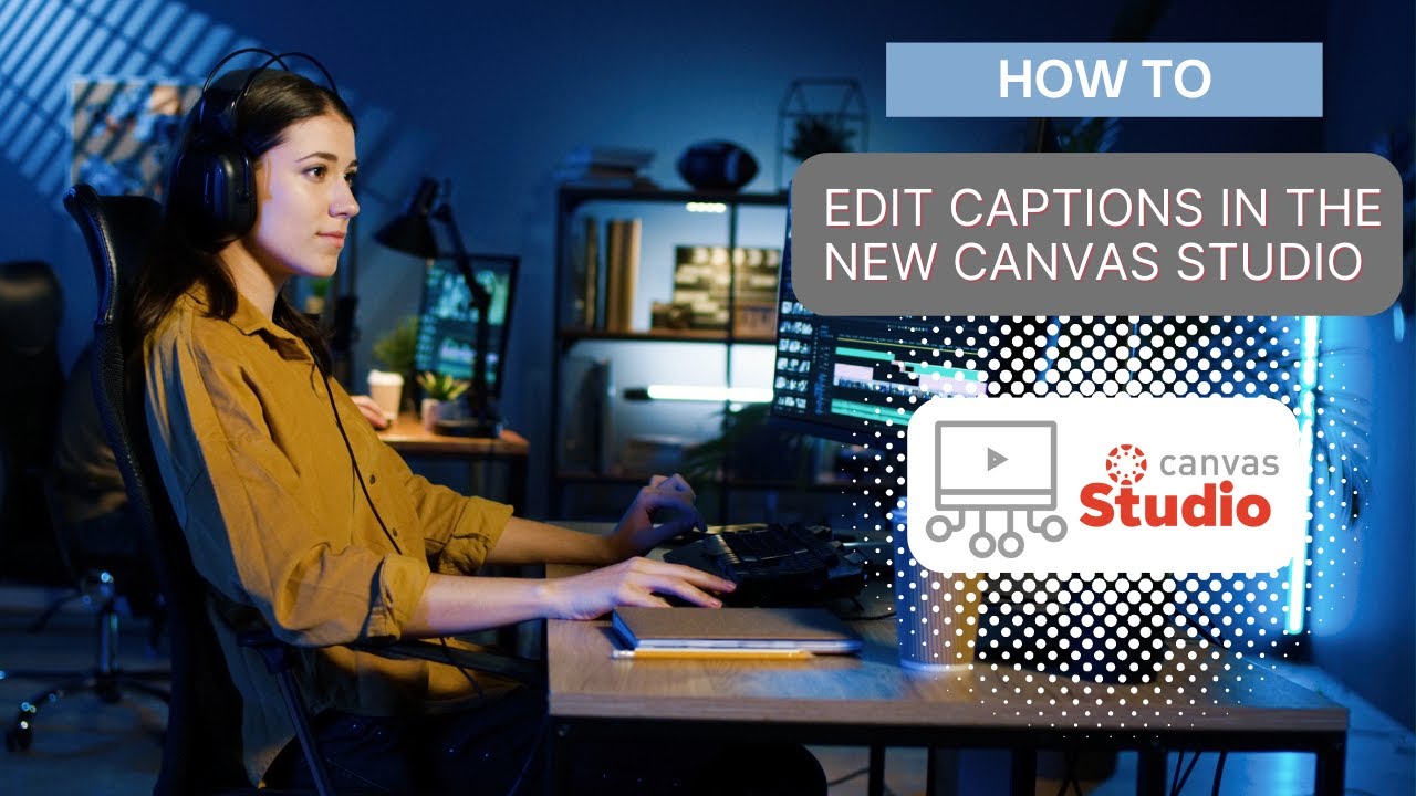 Editing Captions in the New Canvas Studio - YouTube