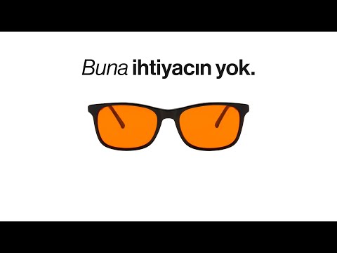 Mavi ışık gözlüklerine ihtiyacın yok...