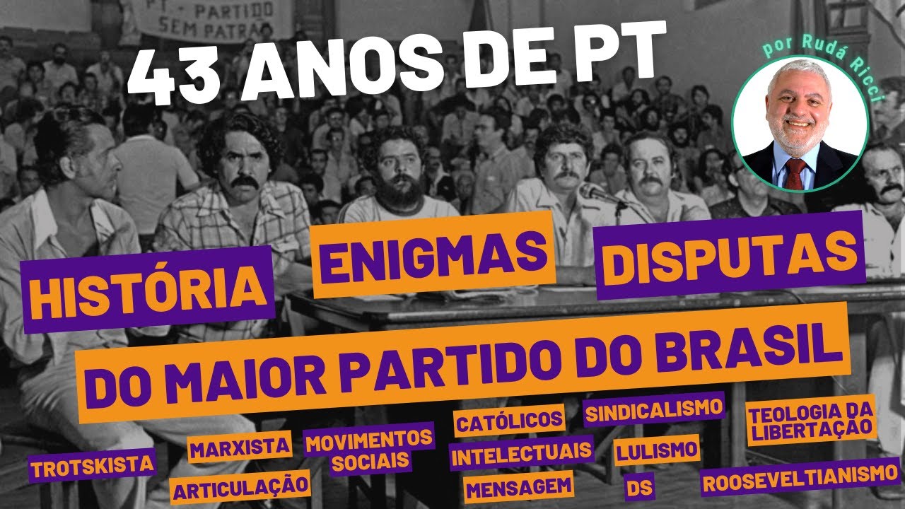 PT - A história do maior partido brasileiro: a construção, as correntes ...