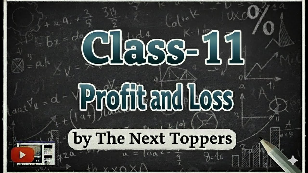 Class-11 | Profit and Loss (लाभ और हानि) | Complete Maths By The Next ...