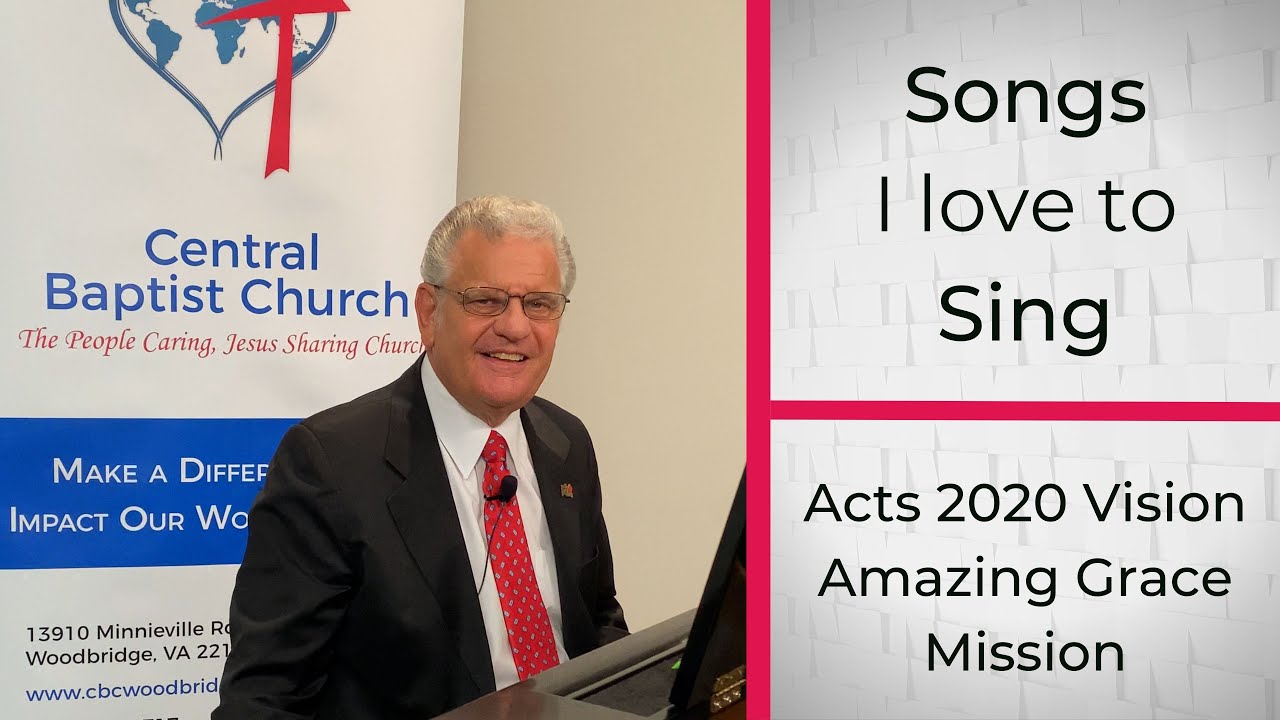 Acts 2020 Vision, Amazing Grace Mission - Songs I Love to Sing - CBC ...