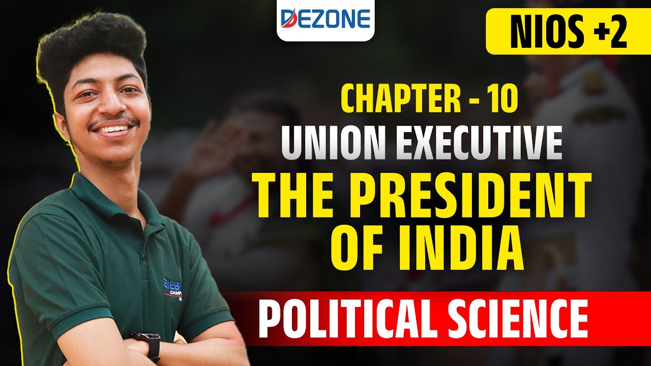 NIOS Plus Two | Political Science Chapter 10 | Union Executive | The ...