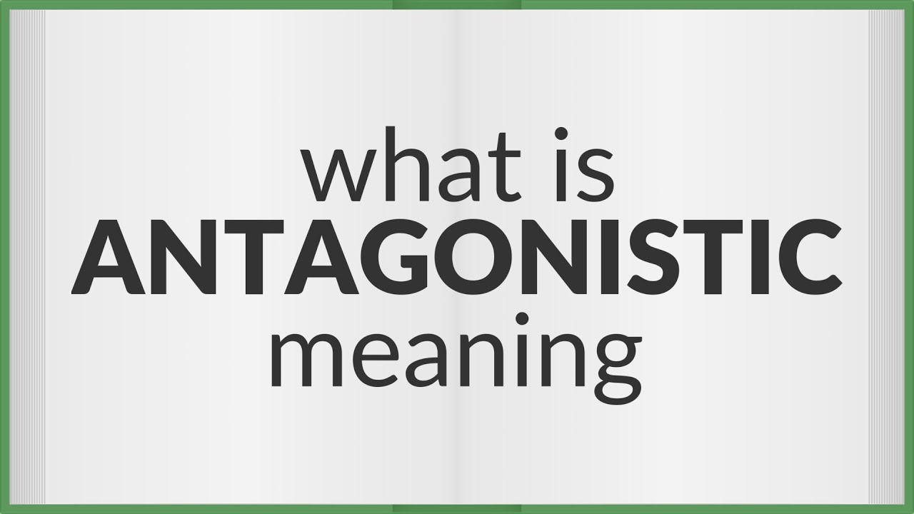 Antagonistic | meaning of Antagonistic - YouTube
