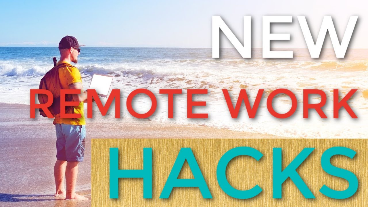 New & Different Remote Work Hacks - YouTube