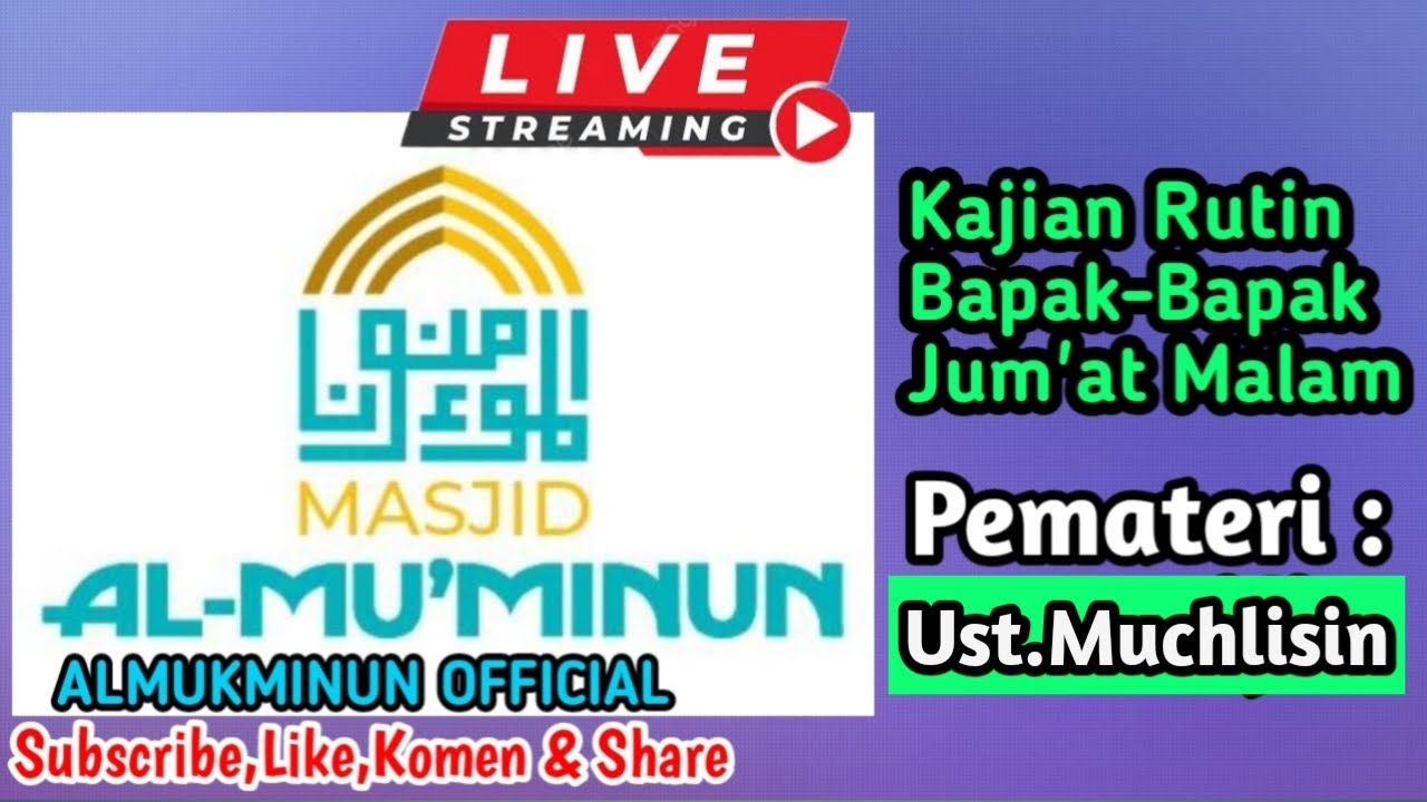 🔴LIVE PENGAJIAN RUTIN BAPAK-BAPAK JUM'AT MALAM || BERSAMA UST.MUCHLISIN - YouTube