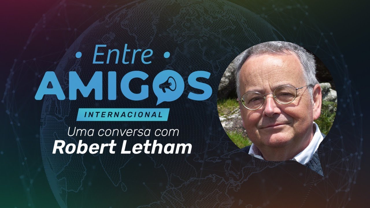Live "Entre Amigos" Internacional com Robert Letham - YouTube