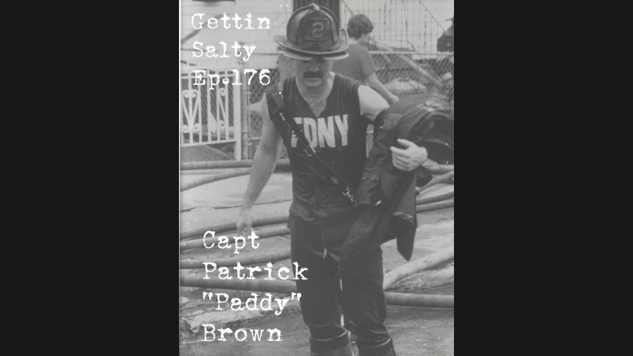 GETTIN’ SALTY EXPERIENCE PODCAST Ep. 176 | TRIBUTE TO FDNY CAPTAIN ...