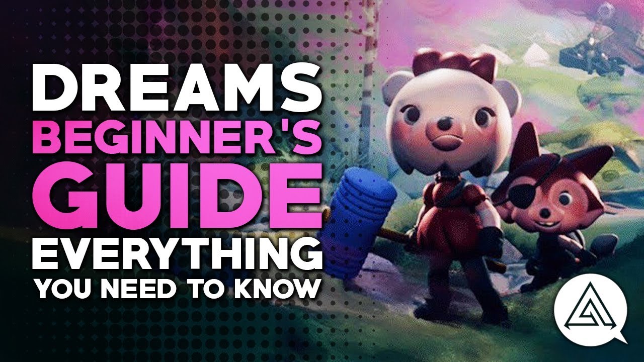 Dreams Beginner's Guide - Everything You Need to Know - YouTube