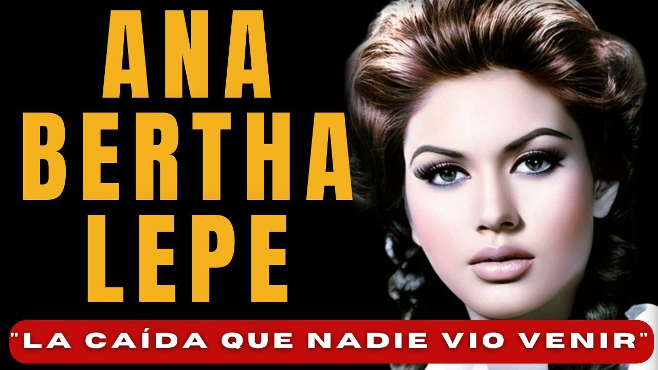 "Ana Bertha Lepe: La Reina de Belleza que Cayó del Cielo tras una ...