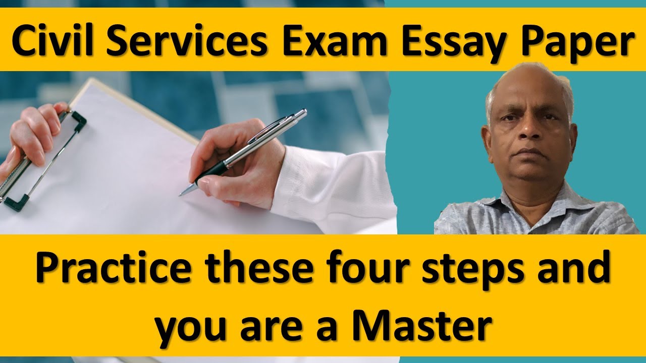 Civil Services Exam Essay Paper l Practice these four steps and you are ...