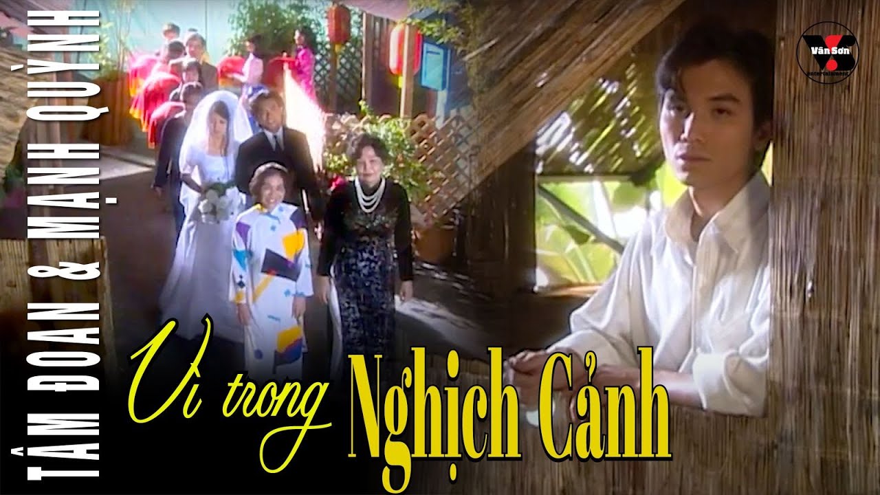 🌹VAN SON MV* Vì Trong Nghịch Cảnh - Mạnh Quỳnh & Tâm Đoan @VanSon - YouTube