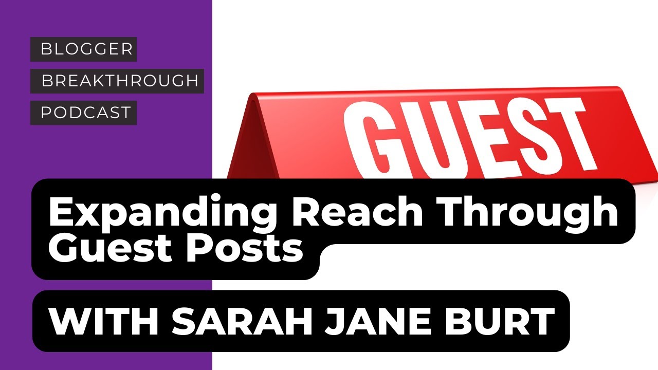 BBP 118: Expanding Reach Through Guest Posts with Sarah Jane Burt - YouTube