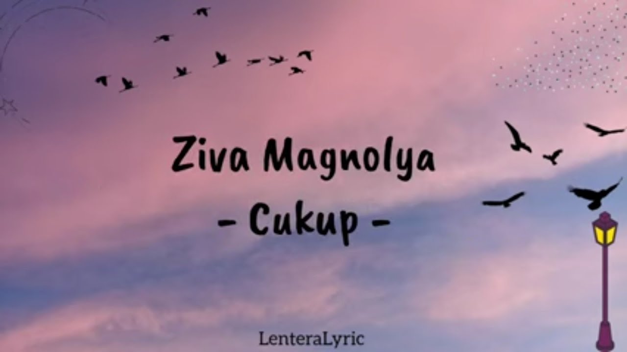 Lirik lagu Cukup By Ziva Magnolya - YouTube