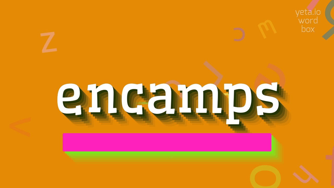 ENCAMPS - HOW TO PRONOUNCE IT? - YouTube
